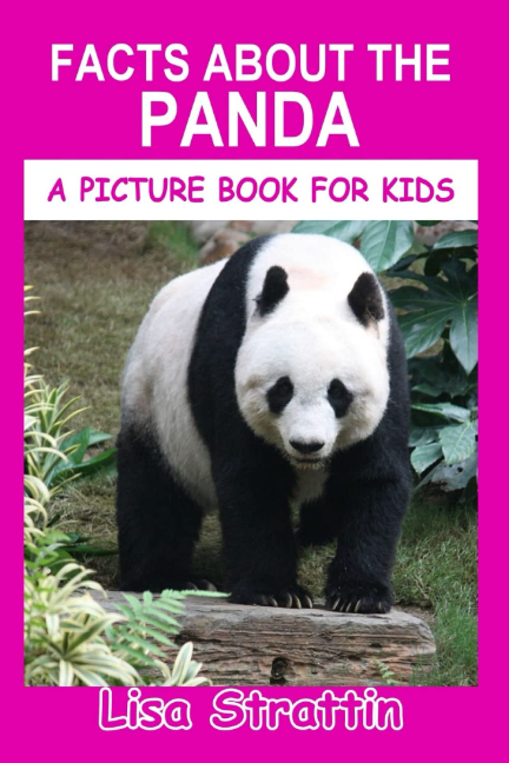 Facts About the Panda (A Picture Book For Kids) by Lisa Strattin ...