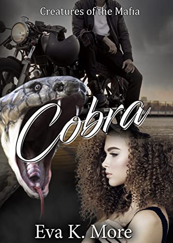 Cobra (Creatures of the Mafia, #2) by Eva K. More | Goodreads