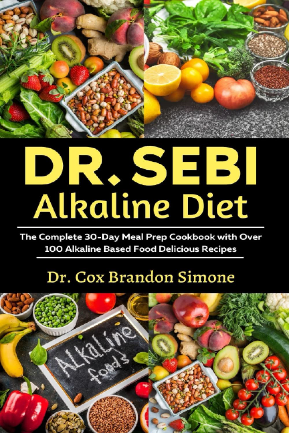 Dr. Sebi Alkaline Diet: The Complete 30-Day Meal Prep Cookbook with ...