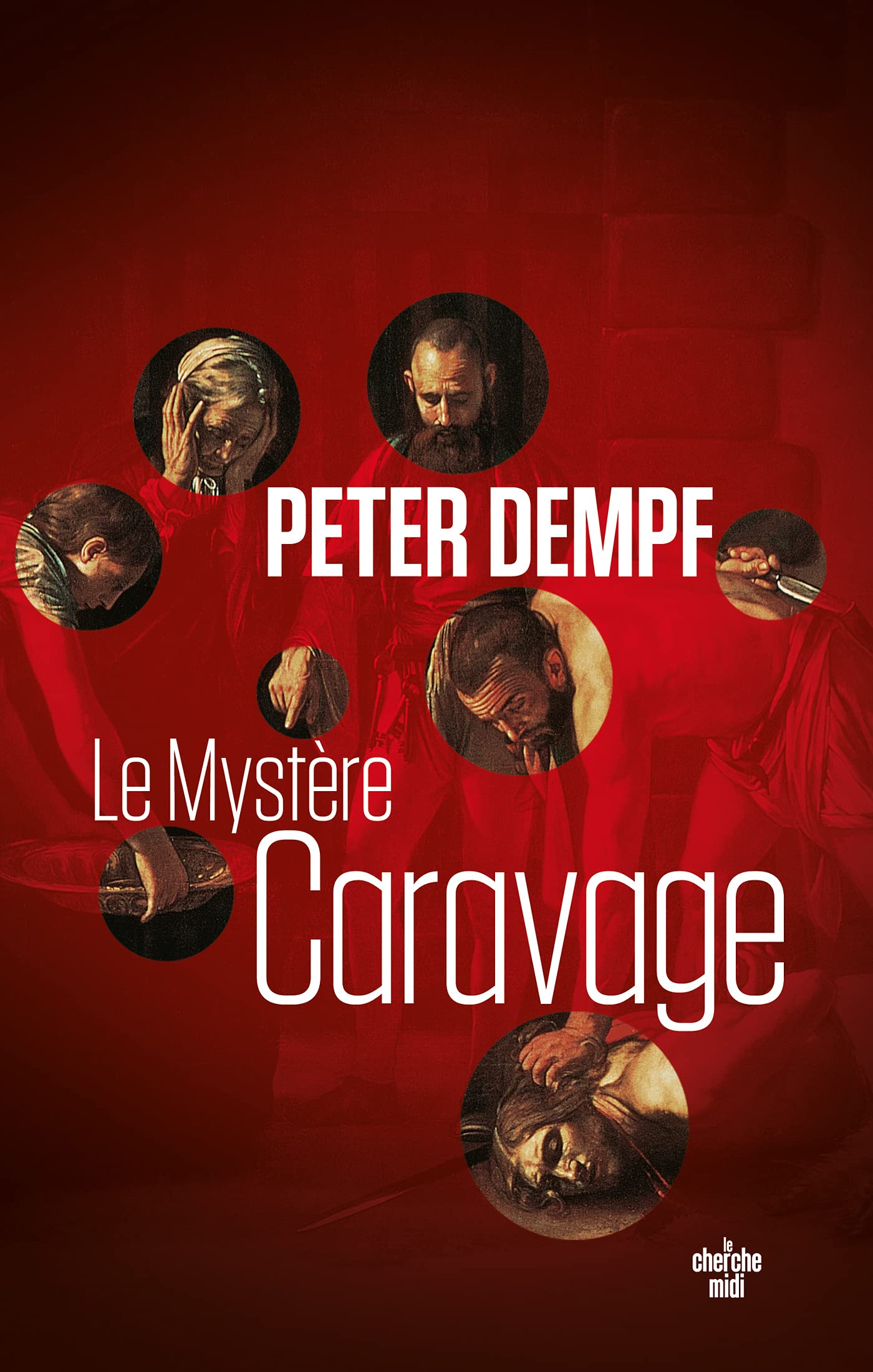 Le Mystère Caravage (French Edition) by Peter Dempf | Goodreads