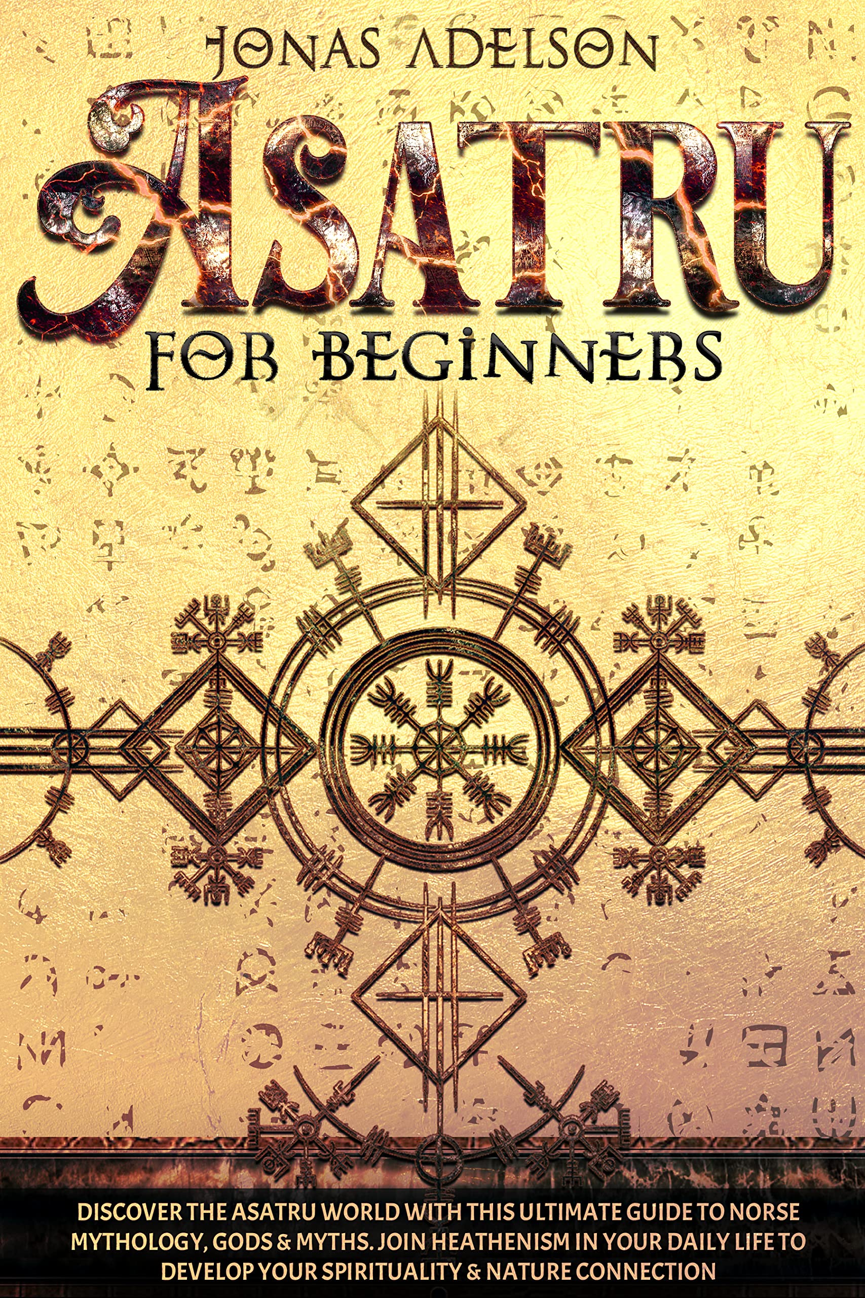 Ásatrú for Beginners: A Practical Guide to Deeply Understand the ...