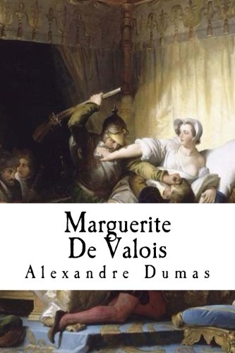 Marguerite De Valois: An Historical Novel by Alexandre Dumas | Goodreads
