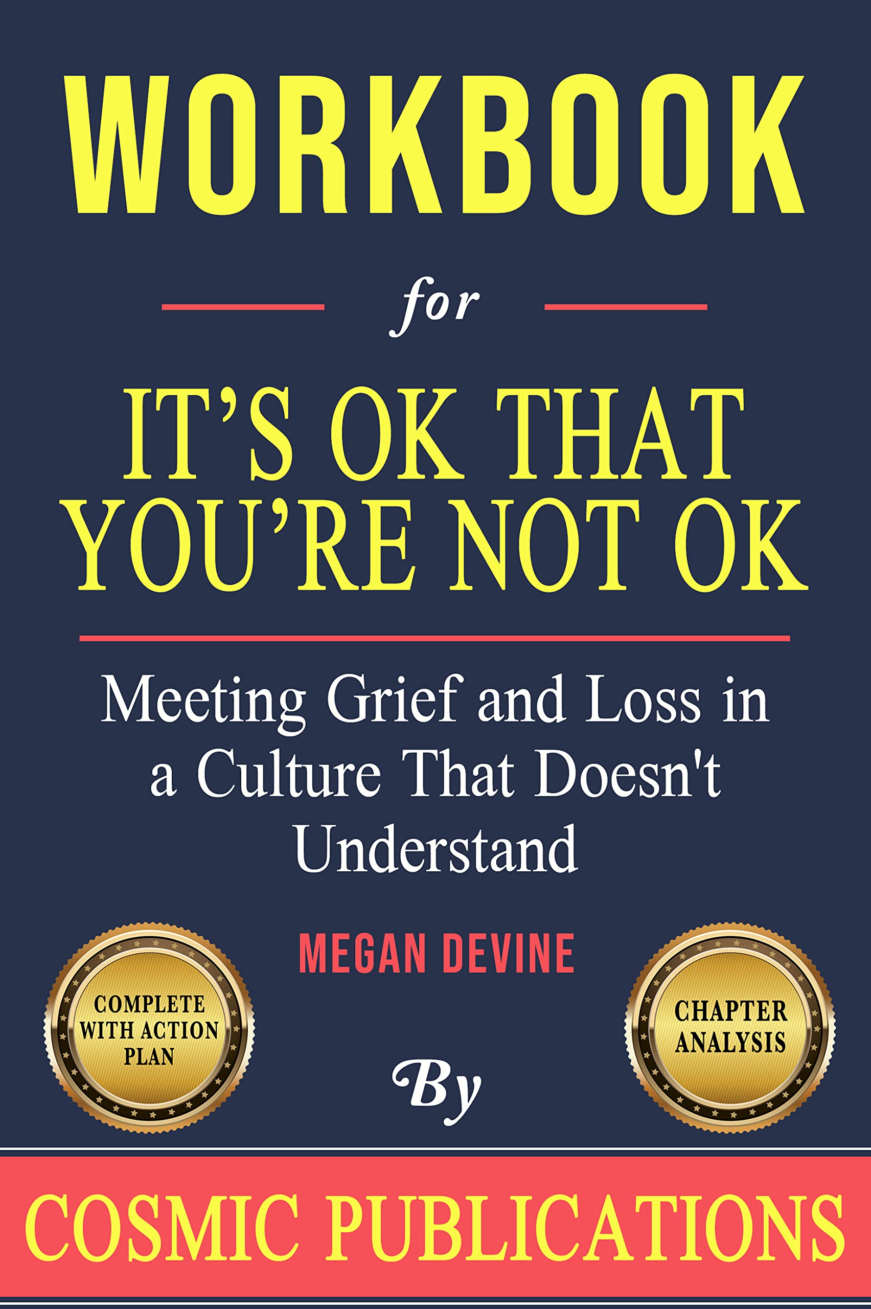 Workbook for It's OK That You're Not OK by Megan Devine: Meeting Grief ...