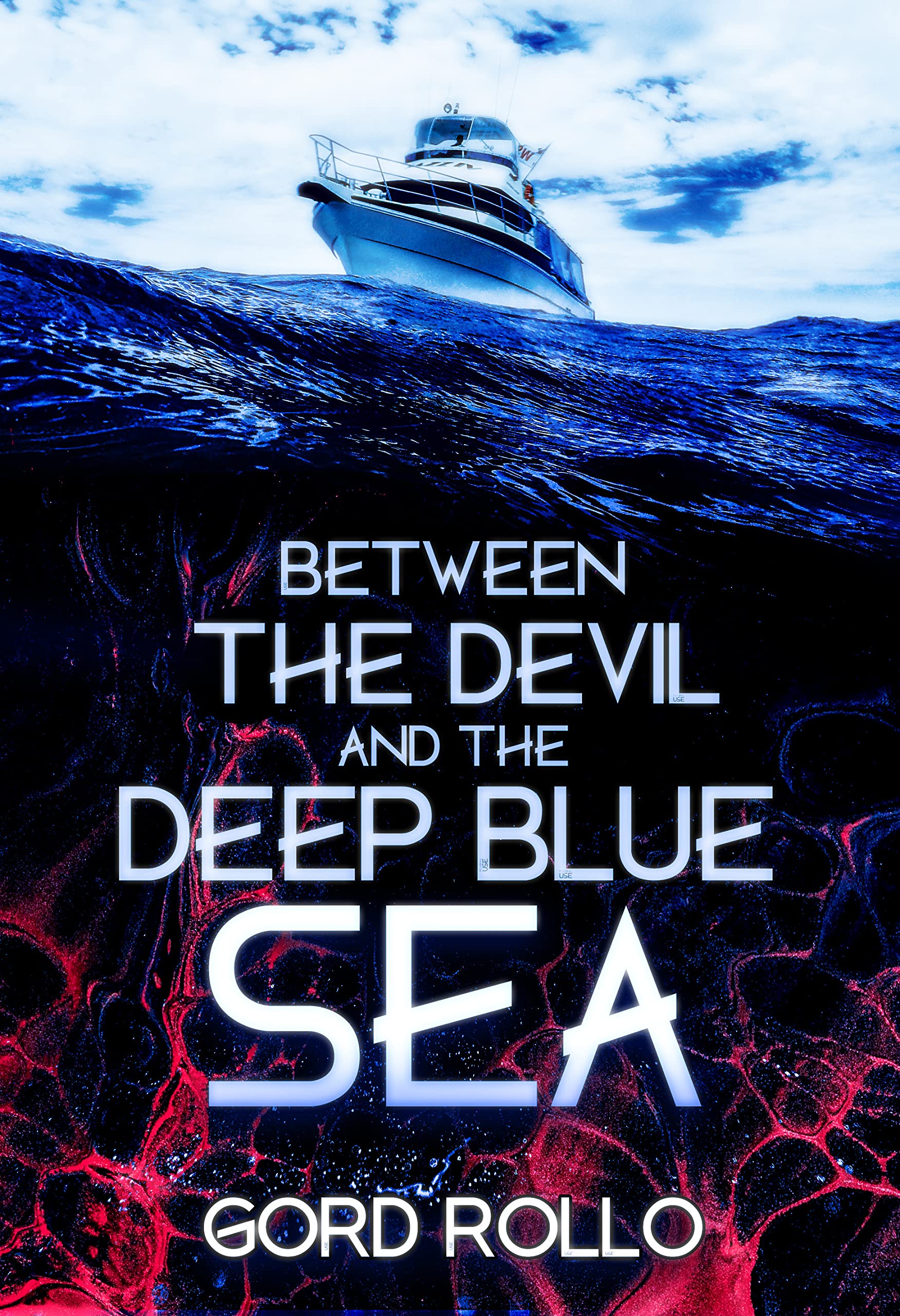 Between the Devil and the Deep Blue Sea by Gord Rollo | Goodreads