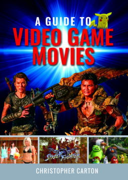 A Guide to Video Game Movies by Christopher Carton | Goodreads