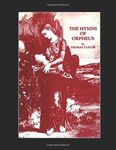 The HYMNS OF ORPHEUS (Annotated) (Greek Classics) by Thomas Taylor ...