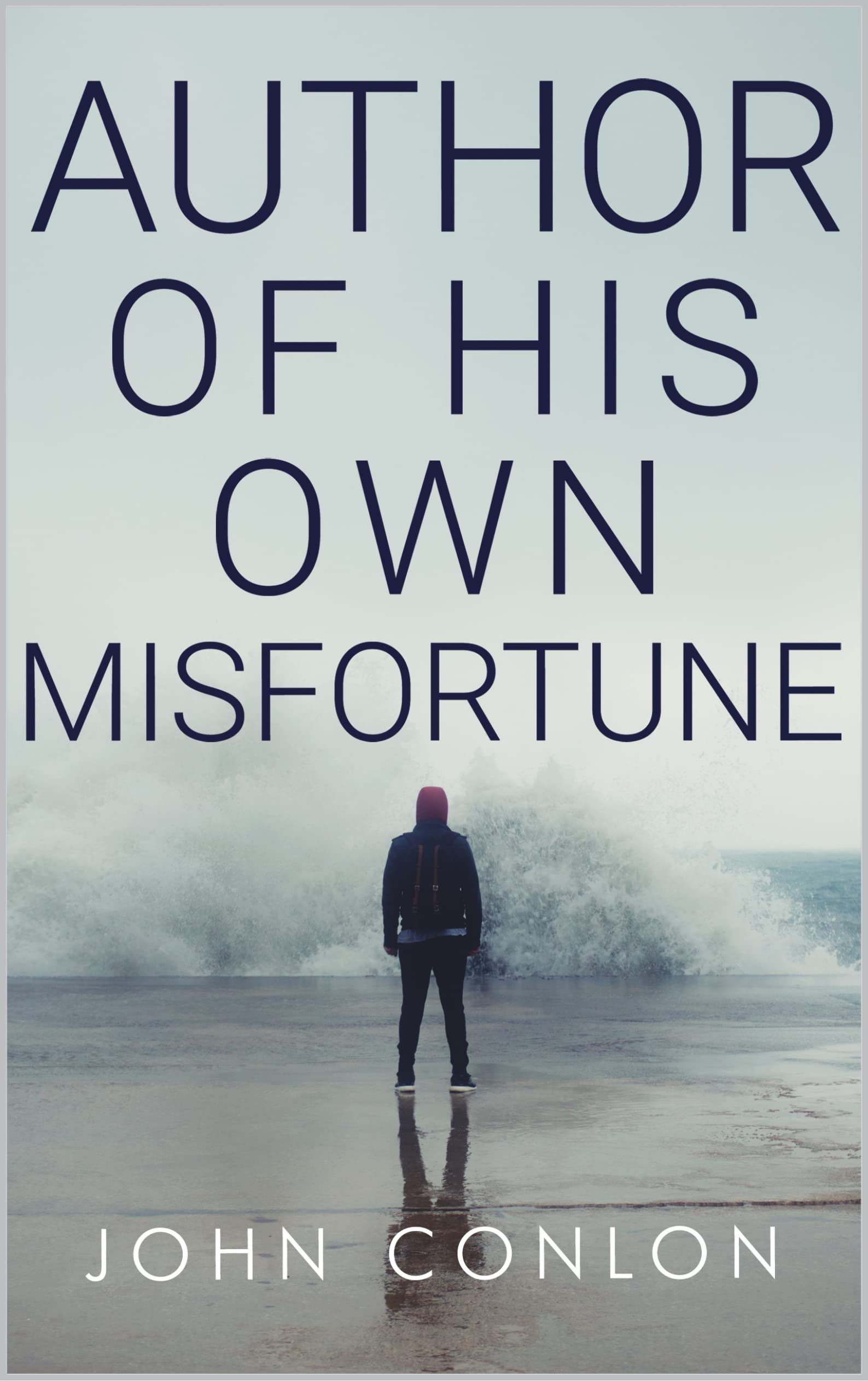Author of His Own Misfortune by John Conlon | Goodreads