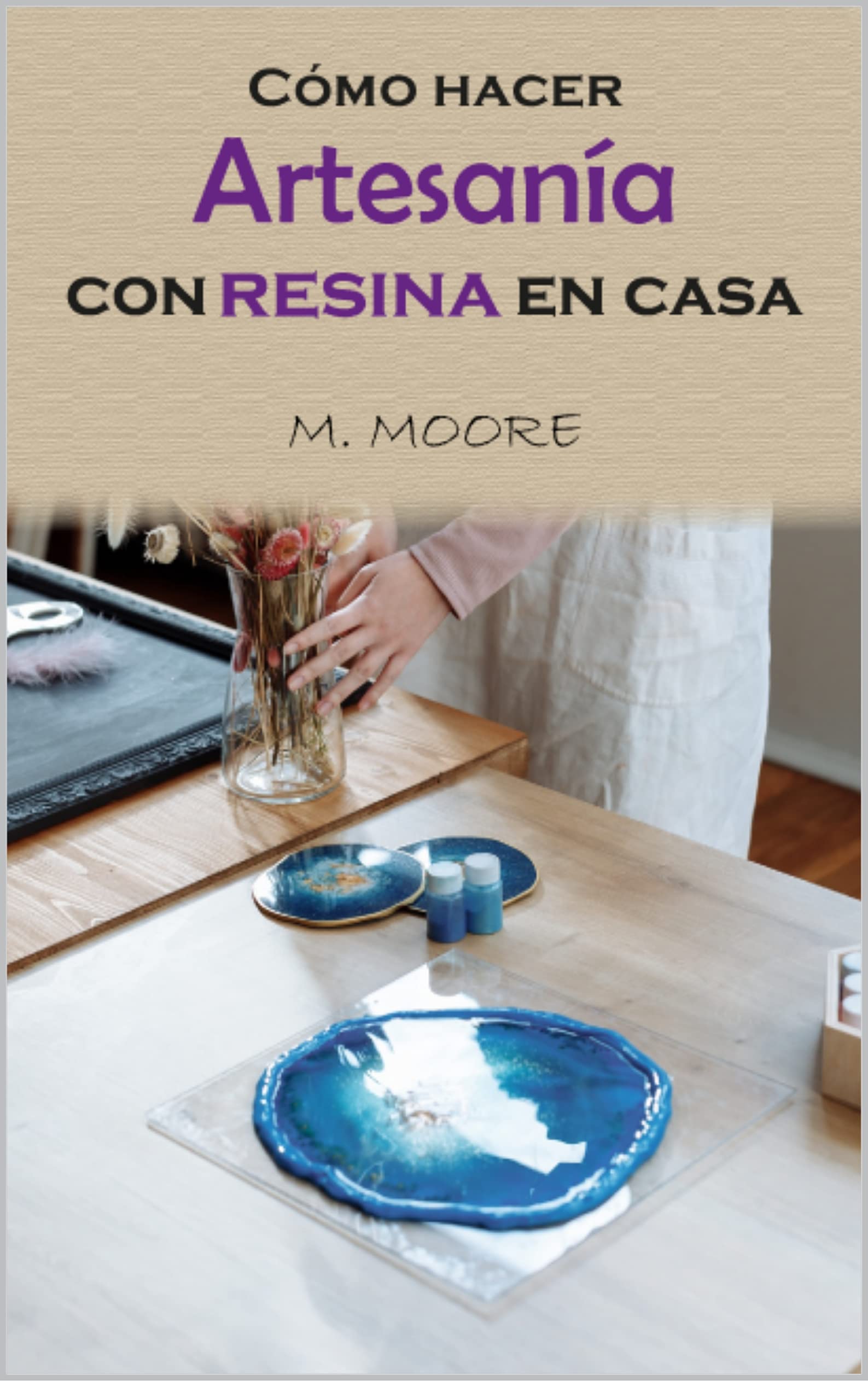 Como hacer artesania con resina en casa: Descubre todo sobre la resina ...