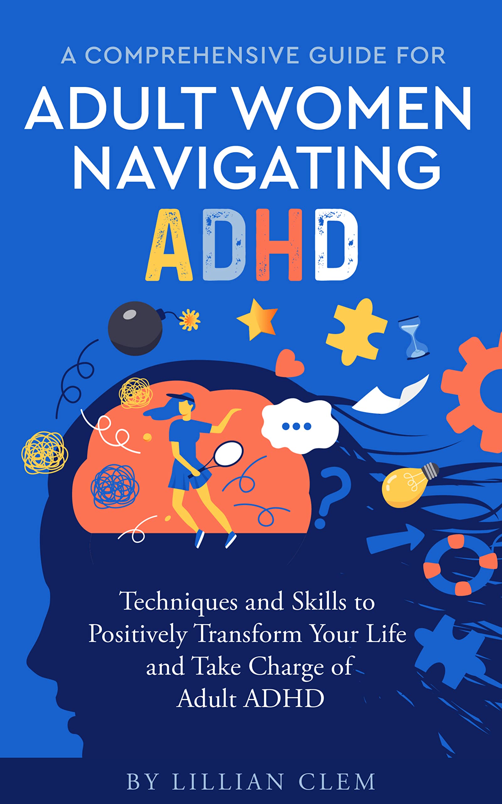 A Comprehensive Guide for Adult Women Navigating ADHD: Techniques and ...