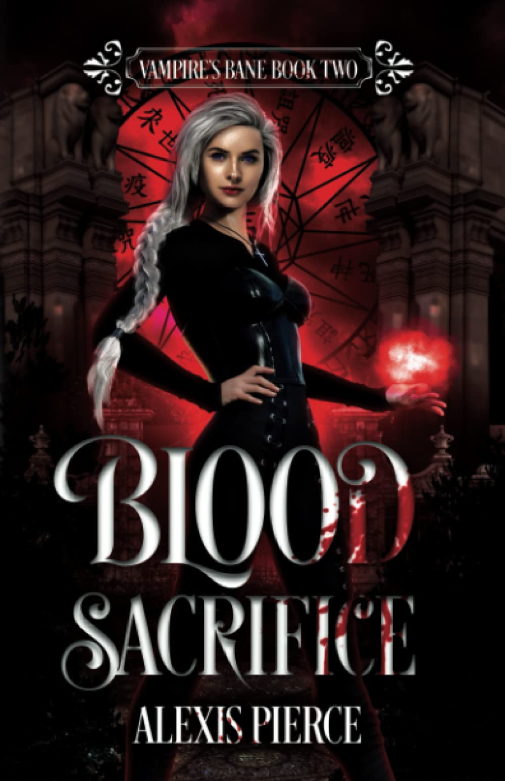 Blood Sacrifice (Vampire's Bane) by Alexis Pierce | Goodreads