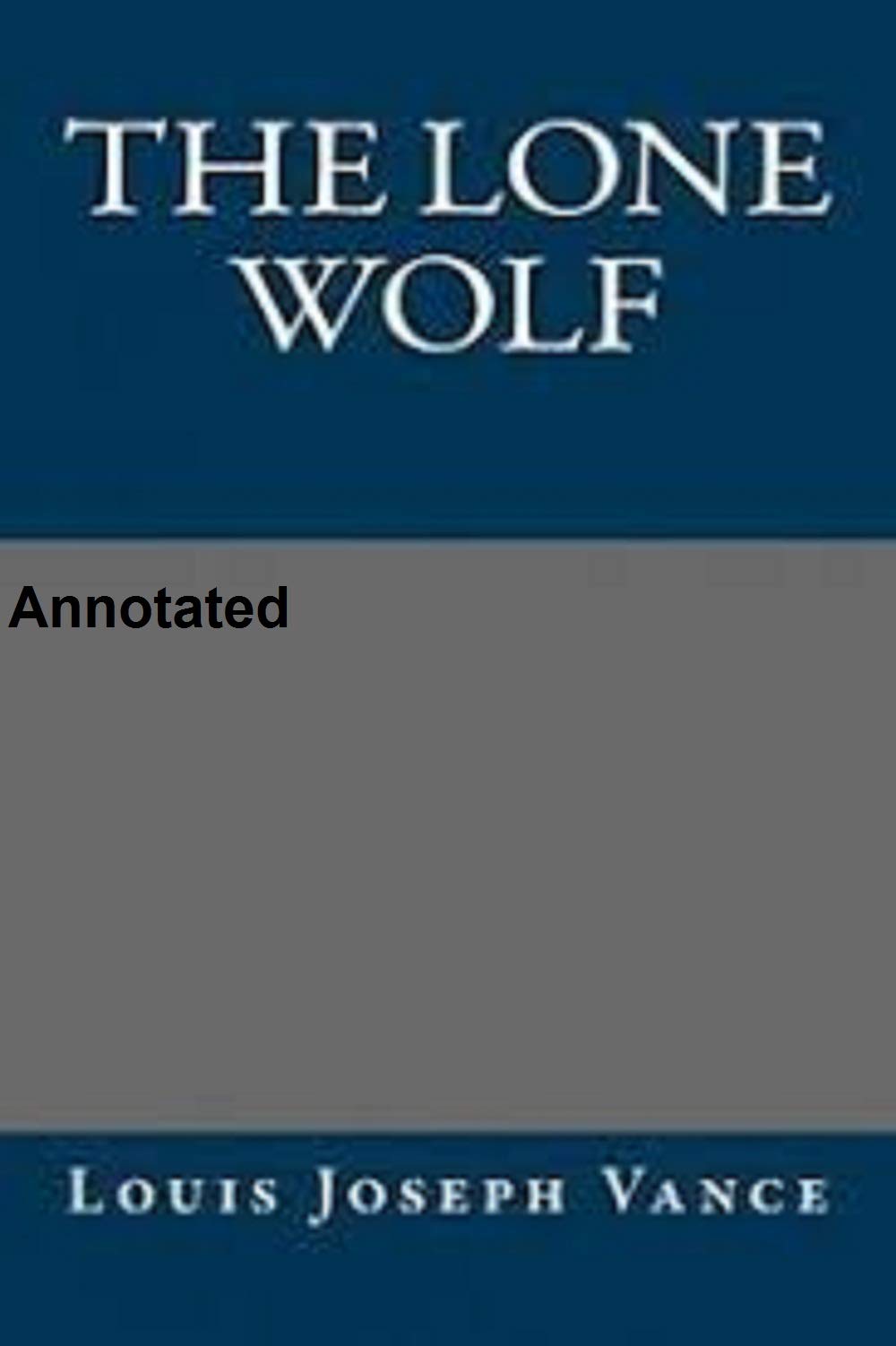 The lone wolf Annotated by Louis Joseph Vance | Goodreads