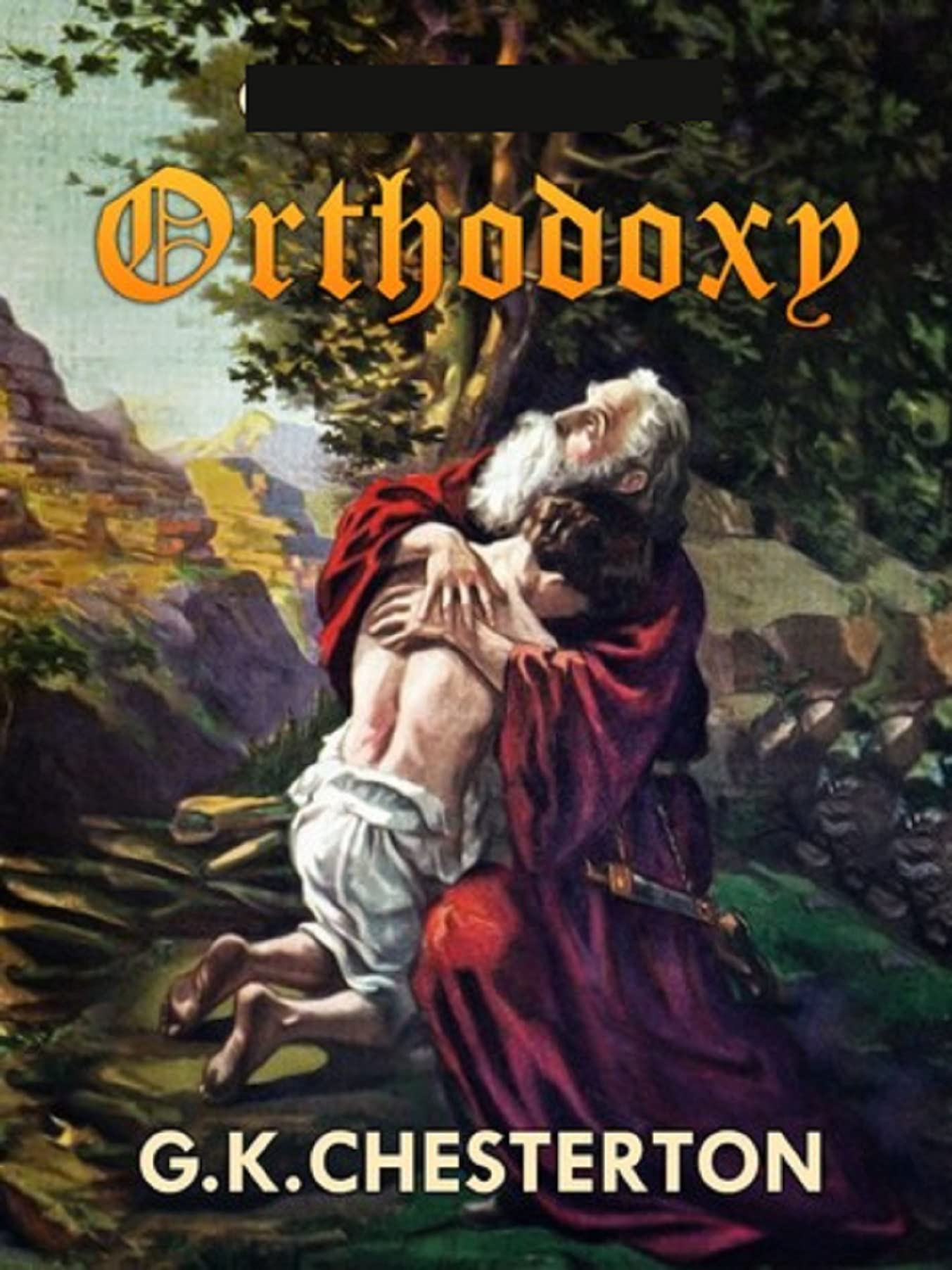 Orthodoxy :(illustrated edition) by G.K. Chesterton | Goodreads