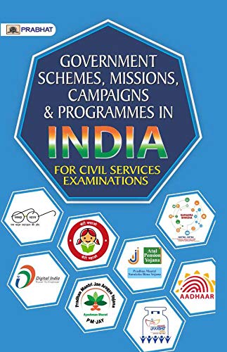 GOVERNMENT SCHEMES, MISSIONS, CAMPAIGNS AND PROGRAMMES IN INDIA: An ...