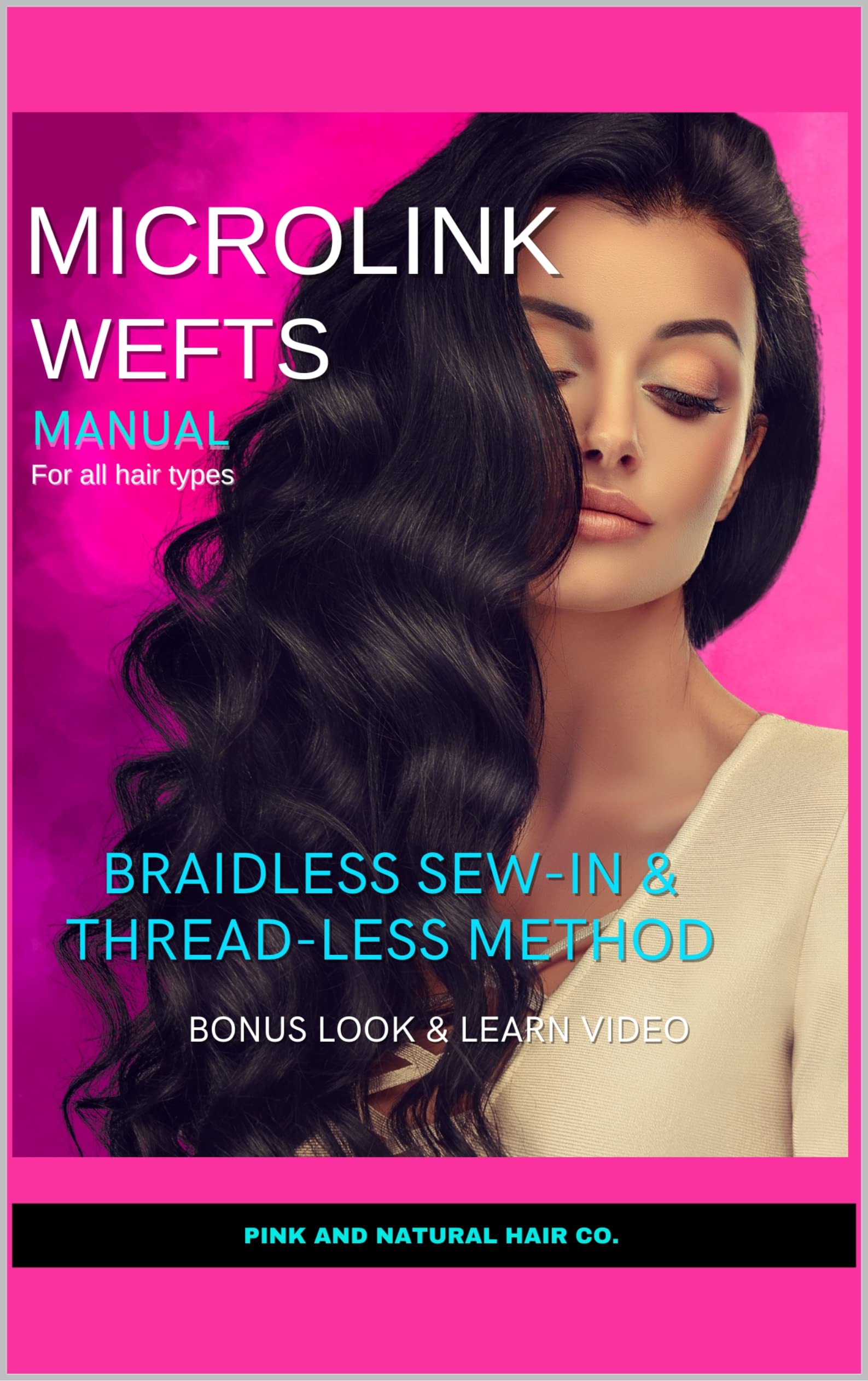 Microlink Weft Manual: Braid-less Sew-in and Thread-less Hair ...