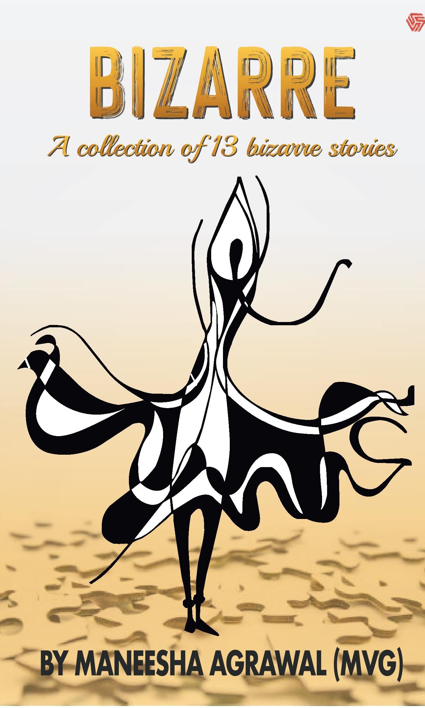 Bizarre : A Collection Of 13 Bizarre Stories by Maneesha Agrawal (MVG ...