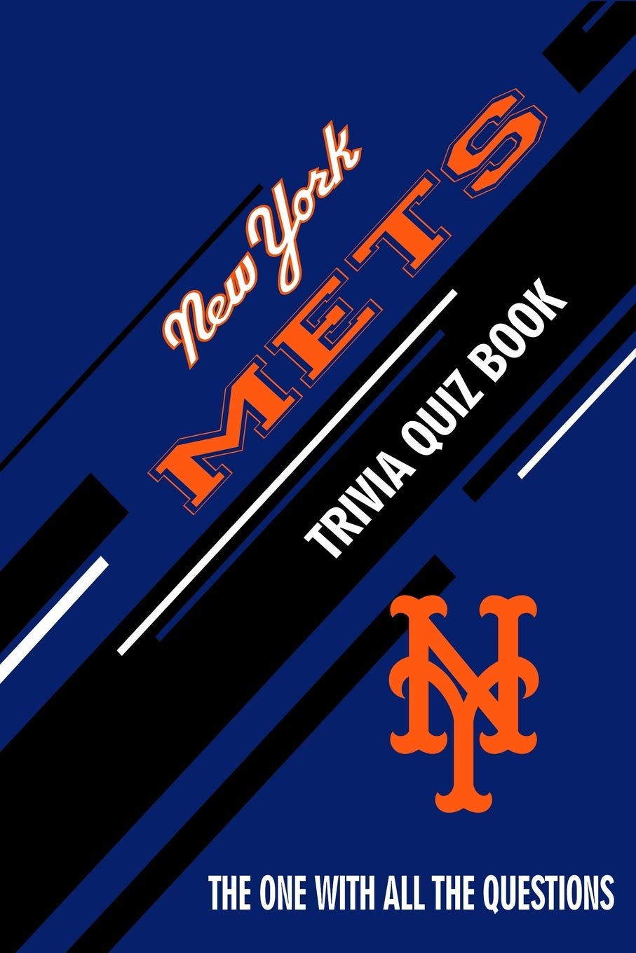 New York Mets Trivia Quiz Book: The One With All The Questions by ...