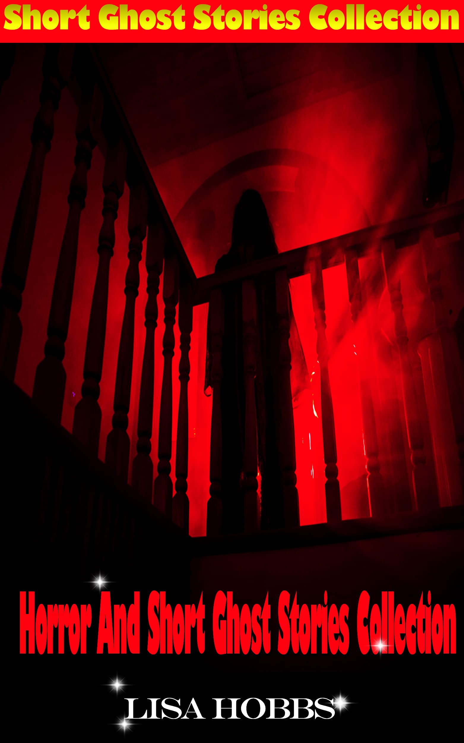 Horror And Short Ghost Stories Collection: A Collection of Horror and ...