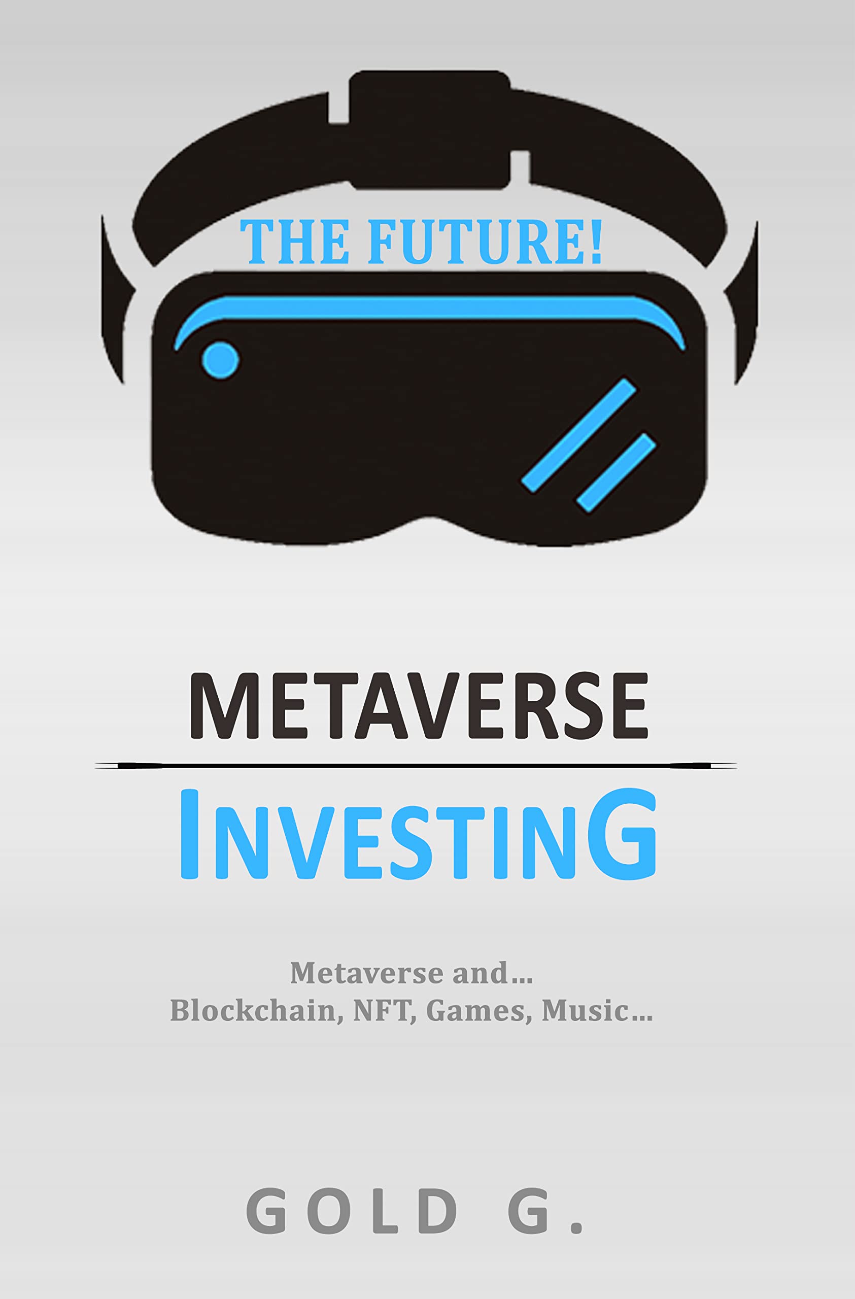 METAVERSE INVESTING: Metaverse and… Blockchain, NFT, Games, Music… THE ...