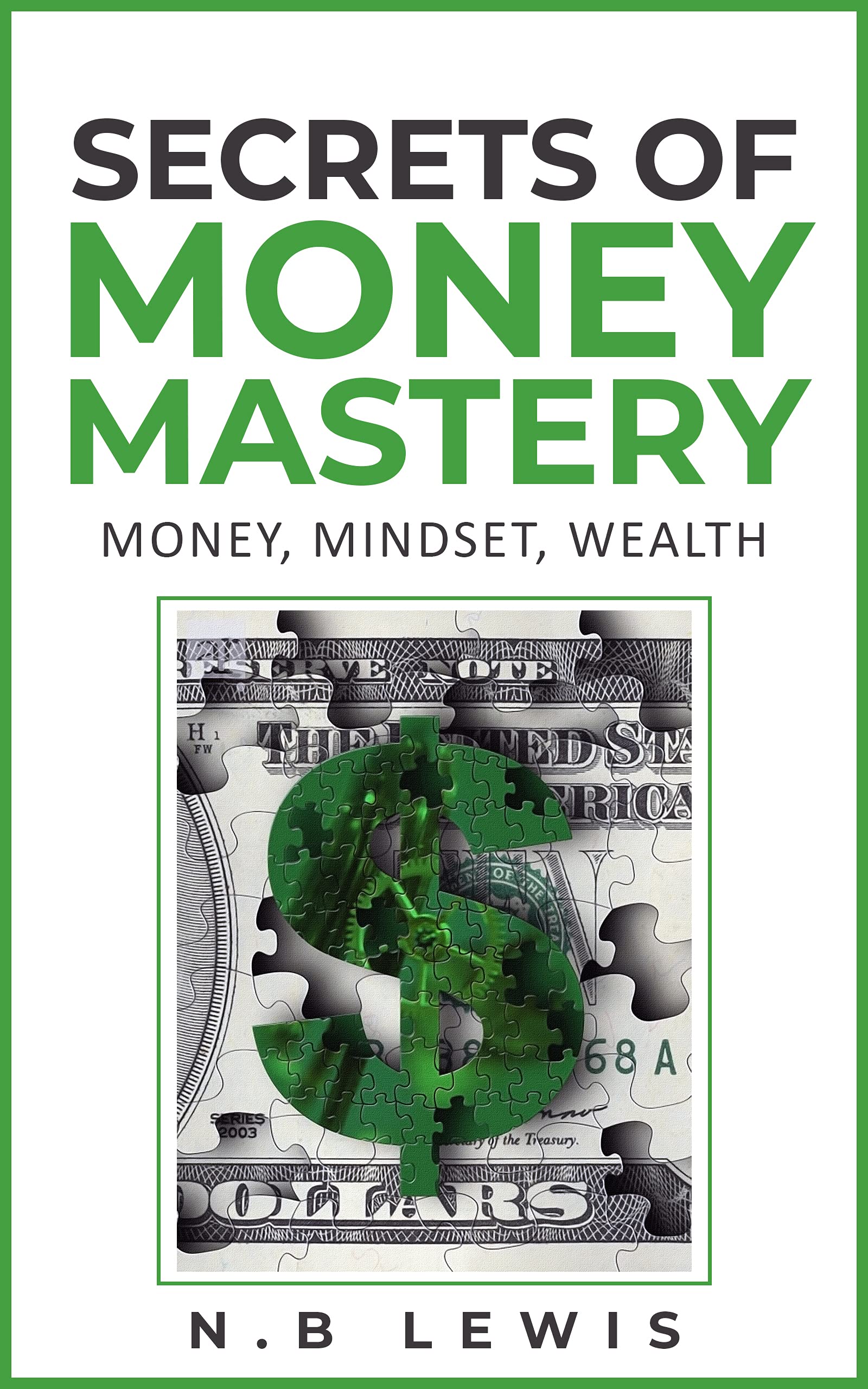 Money: The Secrets To Money Unlocked (Life Mastery) by N.B Lewis ...