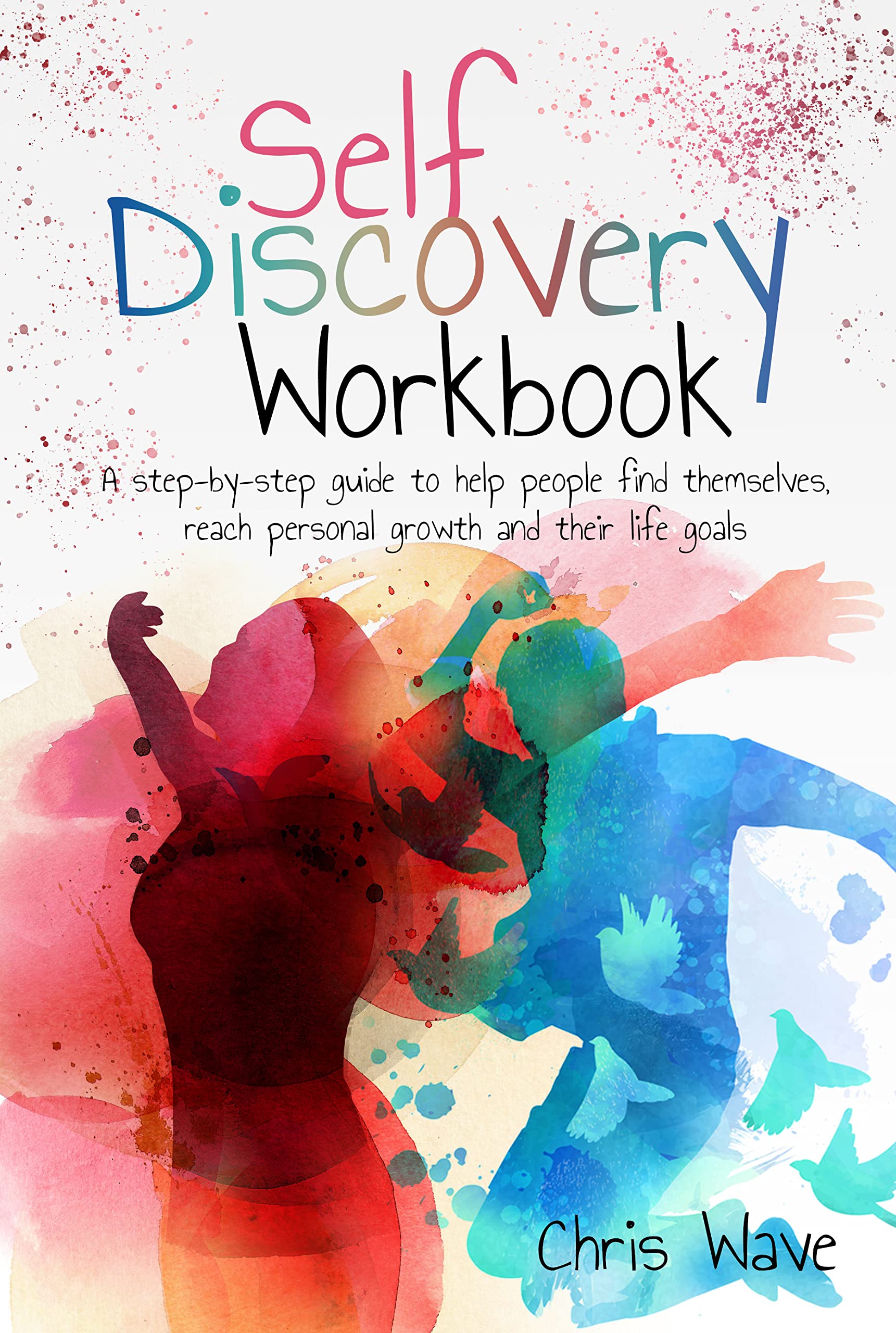 Self Discovery Workbook: A step-by-step guide to help people find ...