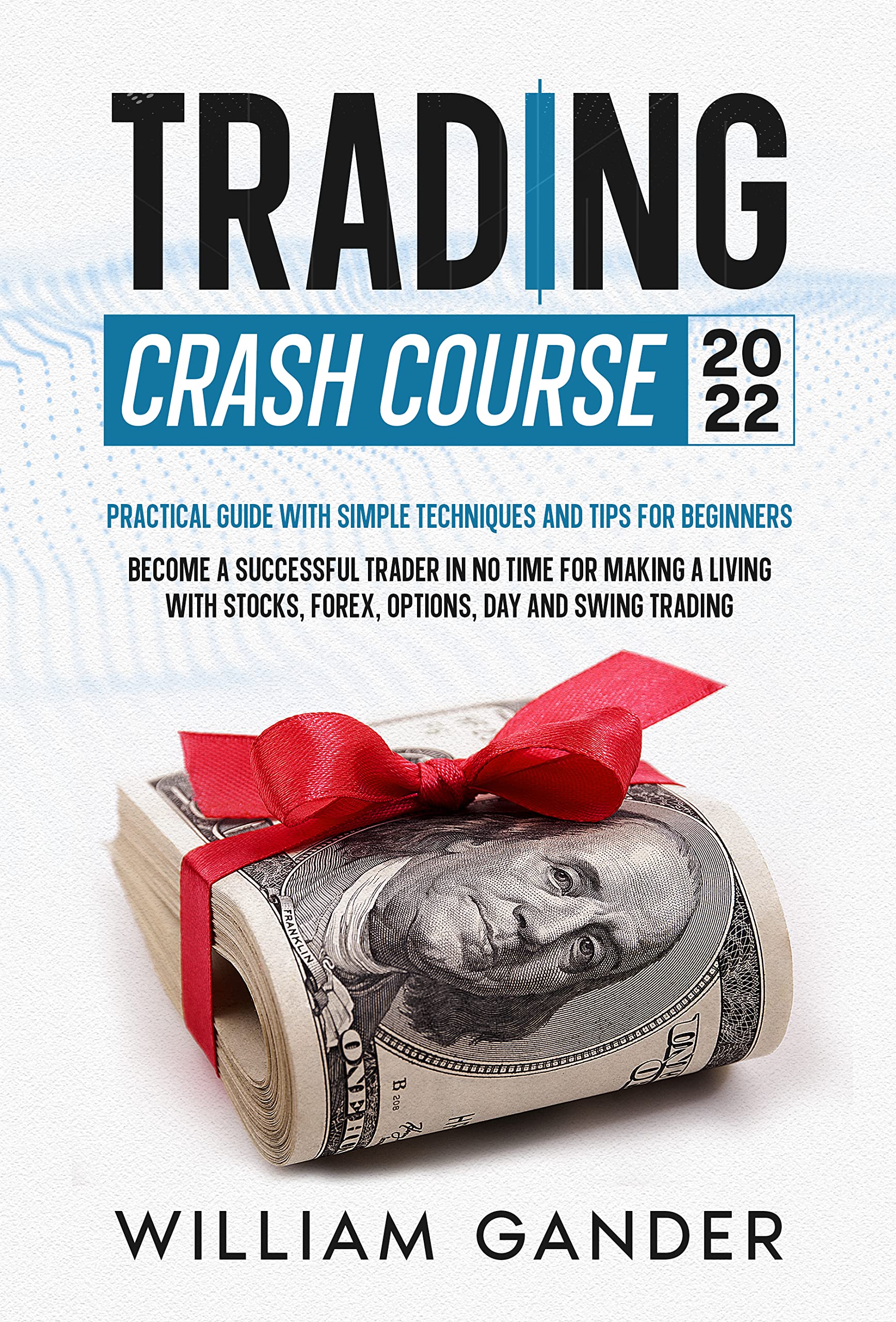 TRADING Crash Course 2022: Practical Guide with Simple Techniques and ...