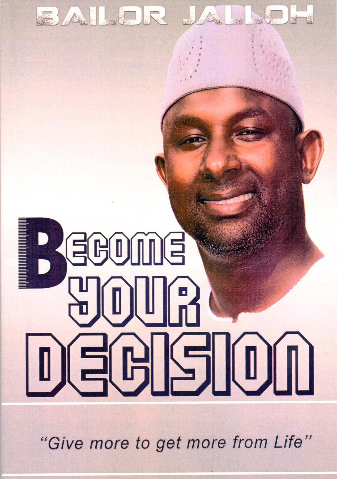 Become your decision by Bailor Jalloh | Goodreads