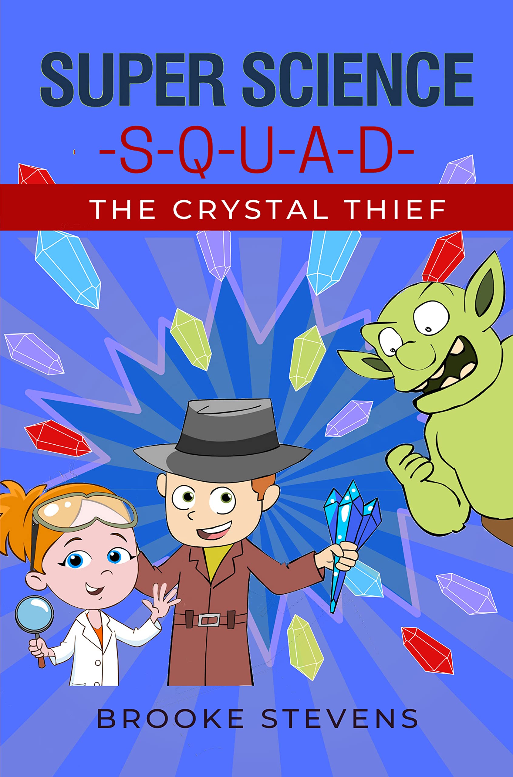 Super Science Squad: The Crystal Thief by Brooke Stevens | Goodreads