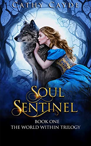 Soul Sentinel (The World Within, #1) by Cathy Cayde | Goodreads