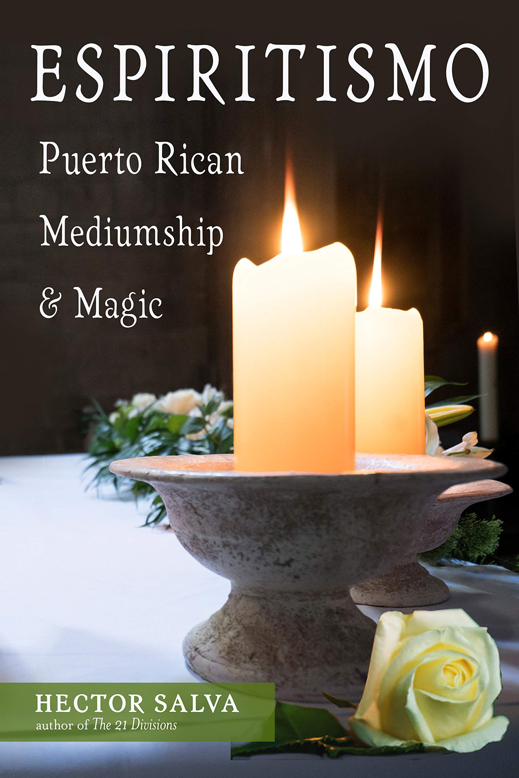 Espiritismo: Puerto Rican Mediumship & Magic by Hector Salva | Goodreads