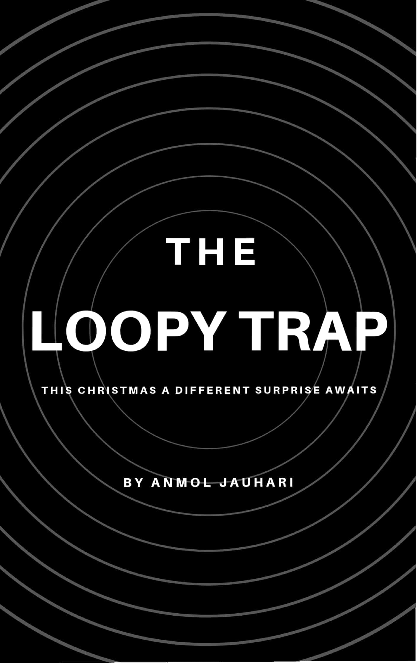 The Loopy Trap by Anmol Jauhari | Goodreads