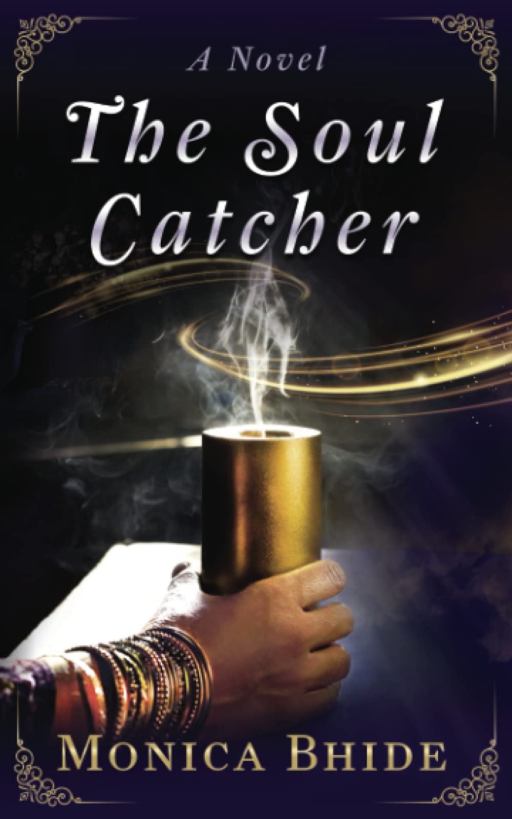 The Soul Catcher: A novel by Monica Saigal Bhide | Goodreads