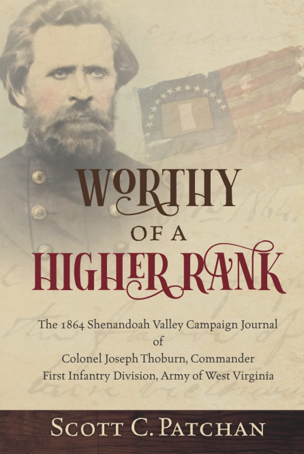 Worthy of a Higher Rank: The 1864 Shenandoah Valley Campaign Journal of ...