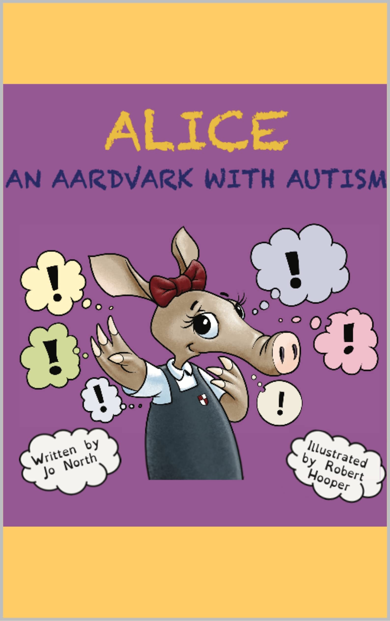 Alice: An autistic aardvark (Shine Books) by Jo North | Goodreads
