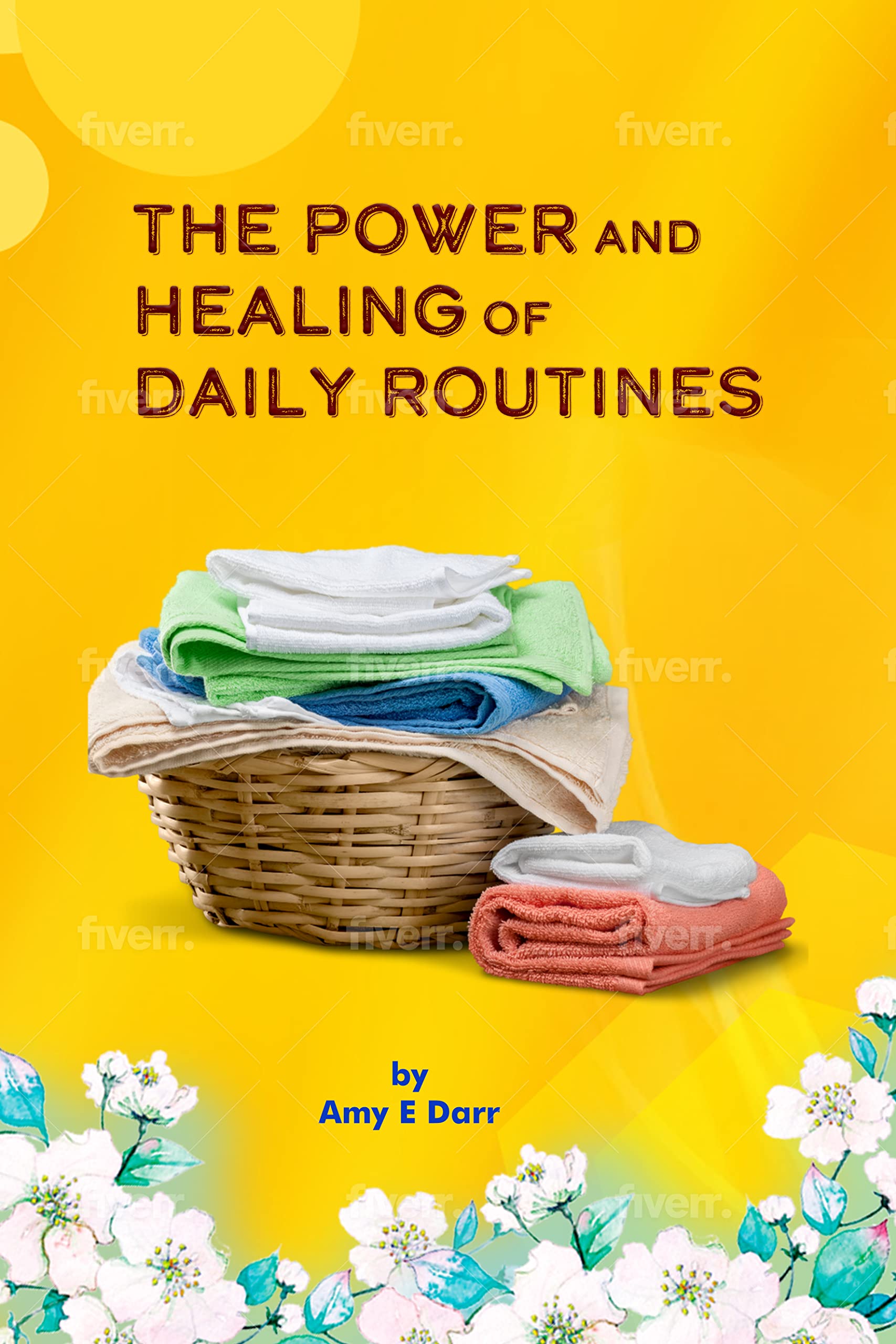 The Power and Healing of Daily Routines by Amy Darr | Goodreads