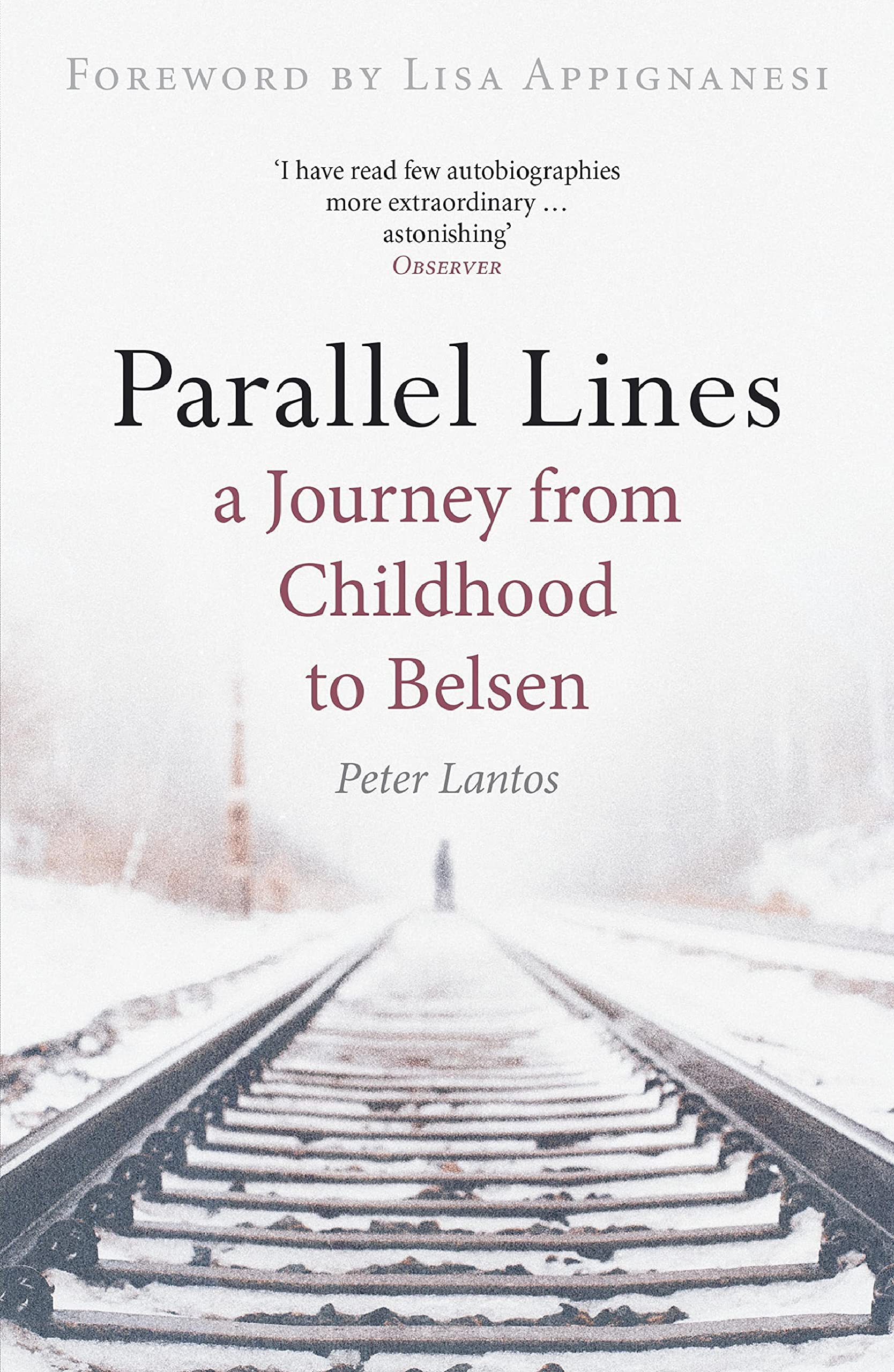 Parallel Lines: A Journey from Childhood to Belsen by Peter Lantos ...