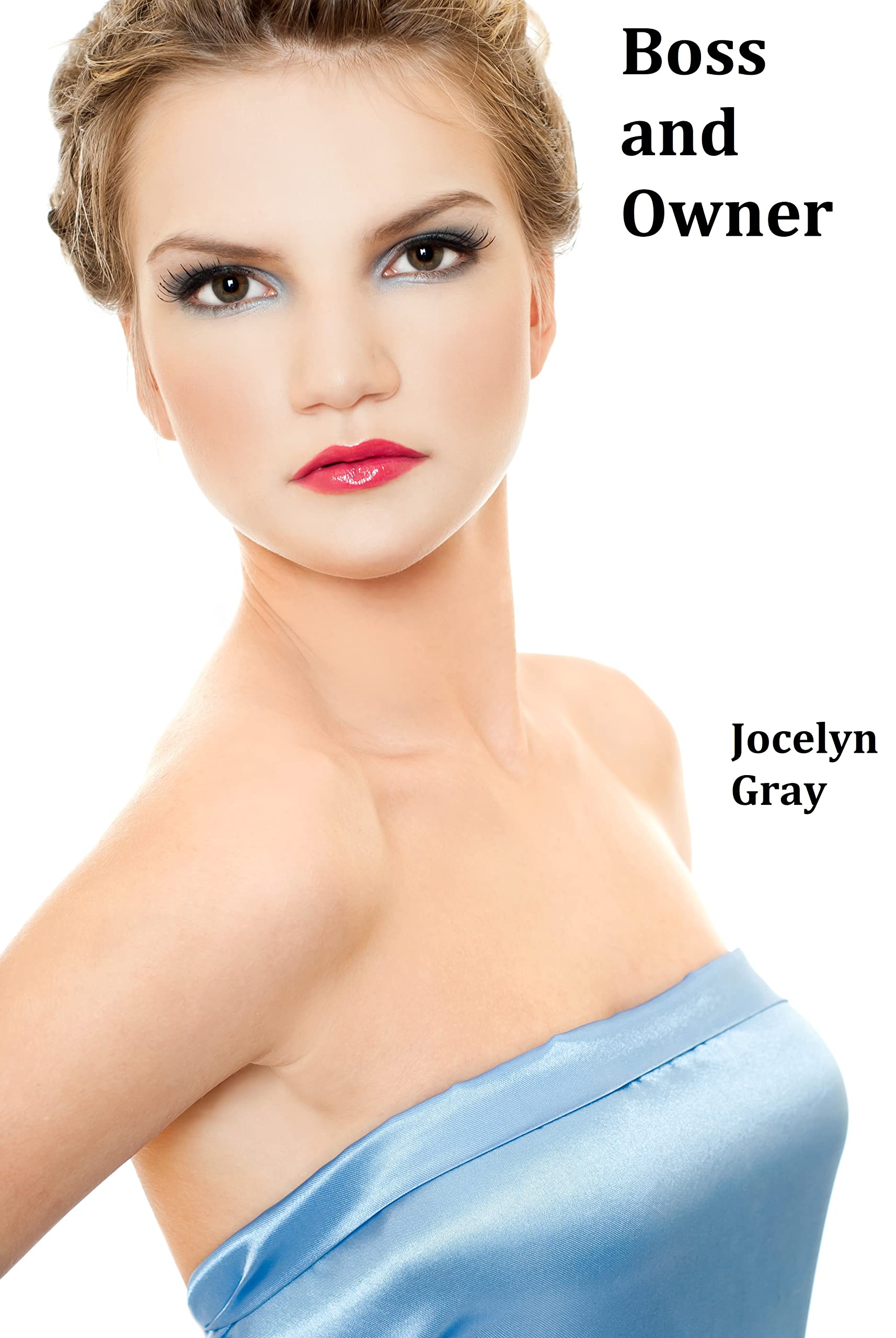 Boss and Owner by Jocelyn Gray | Goodreads
