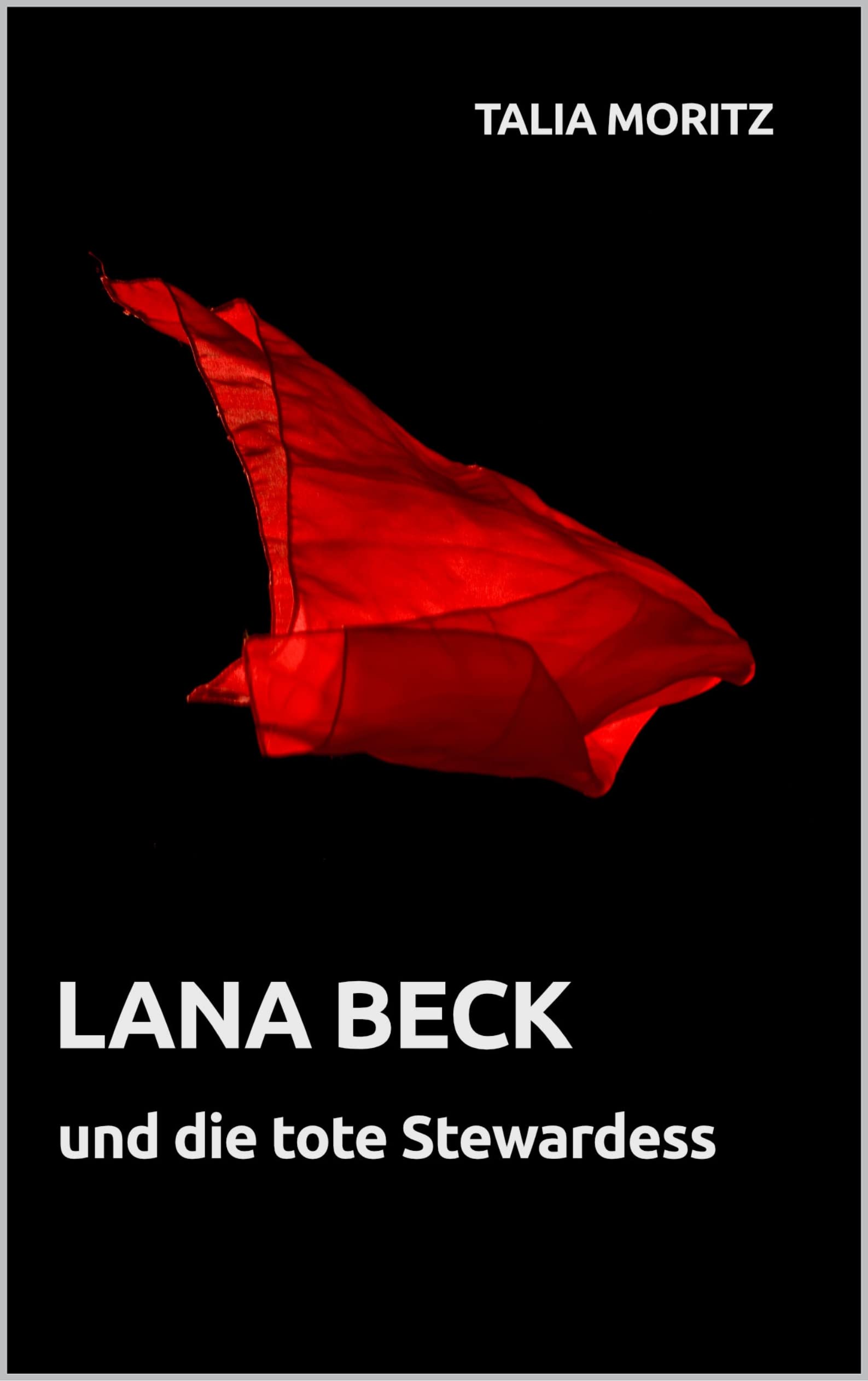 Lana Beck und die tote Stewardess: Lana Becks siebter Fall by Talia ...