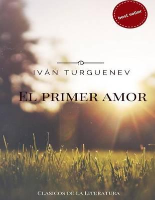 El Primer Amor by Ivan Turgenev | Goodreads