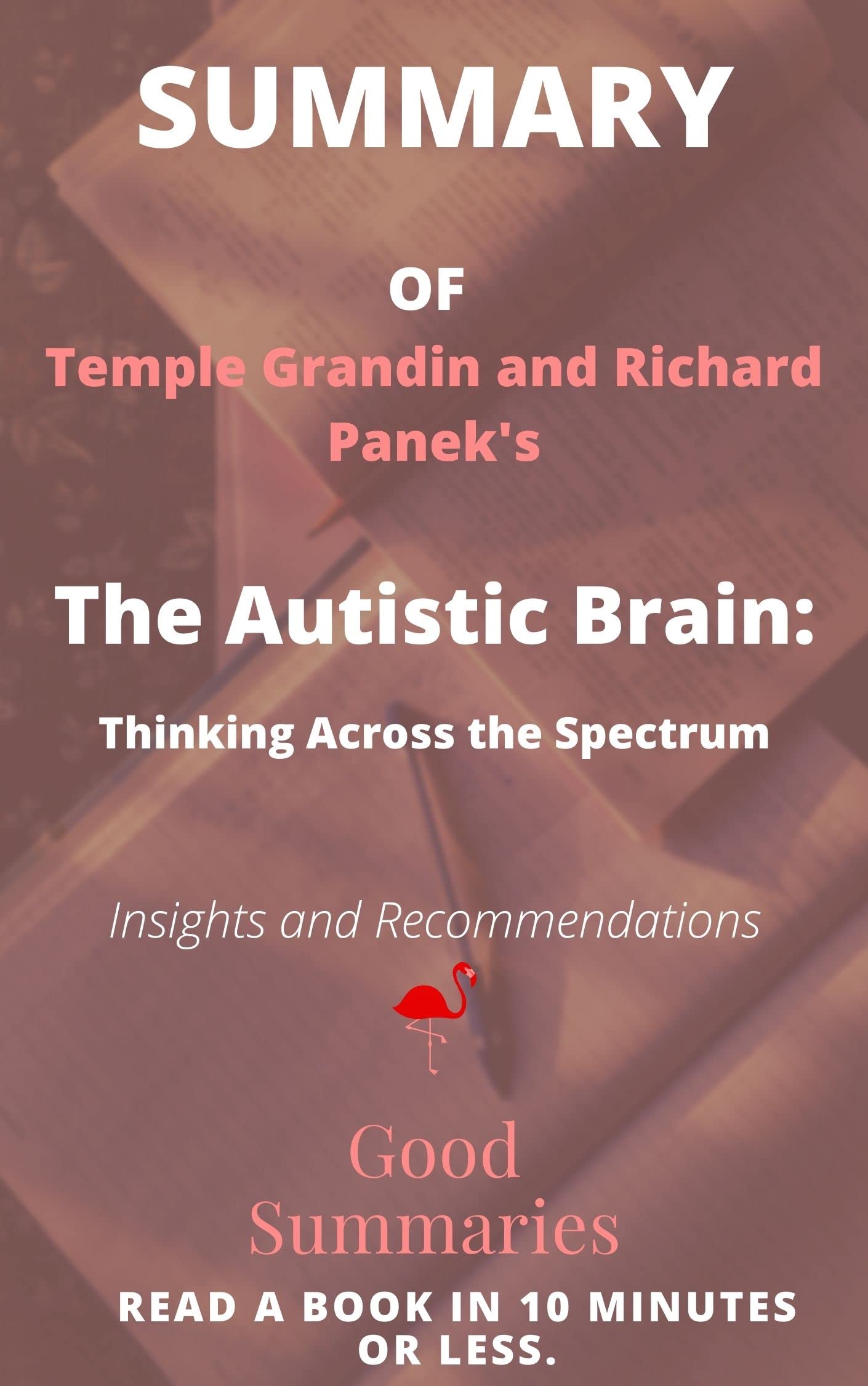Summary of Temple Grandin and Richard Panek's Book: The Autistic Brain ...
