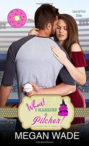Whoa! I Married the Pitcher by Megan Wade | Goodreads