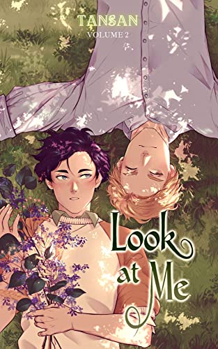 Look at Me Vol. 2 (novel) by Tansan | Goodreads