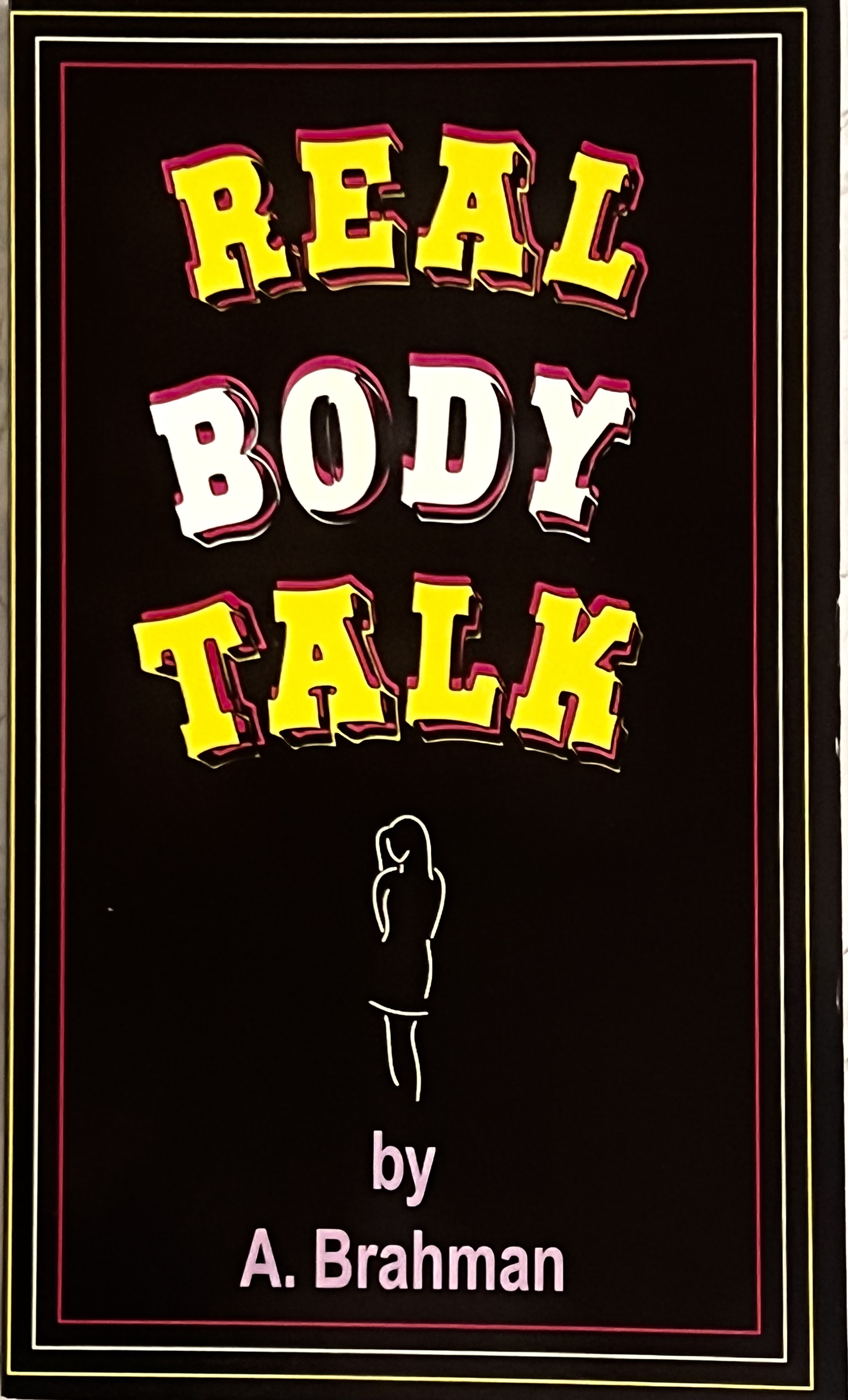 Real Body Talk by A. Brahman | Goodreads