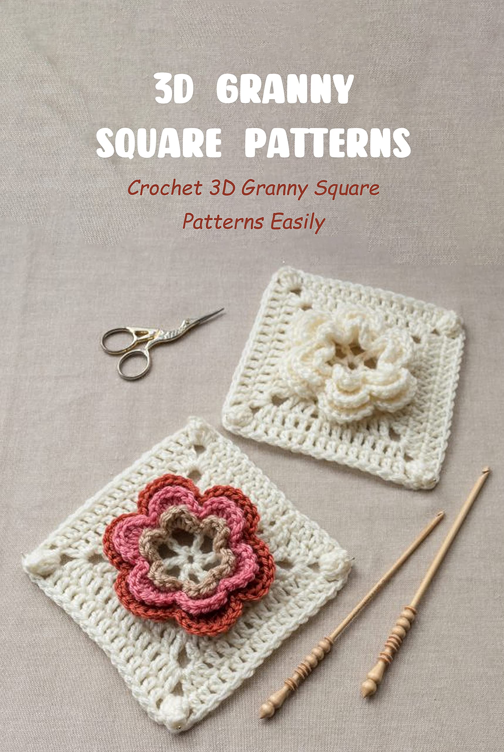 3D Granny Square Patterns: Crochet 3D Granny Square Patterns Easily by ...