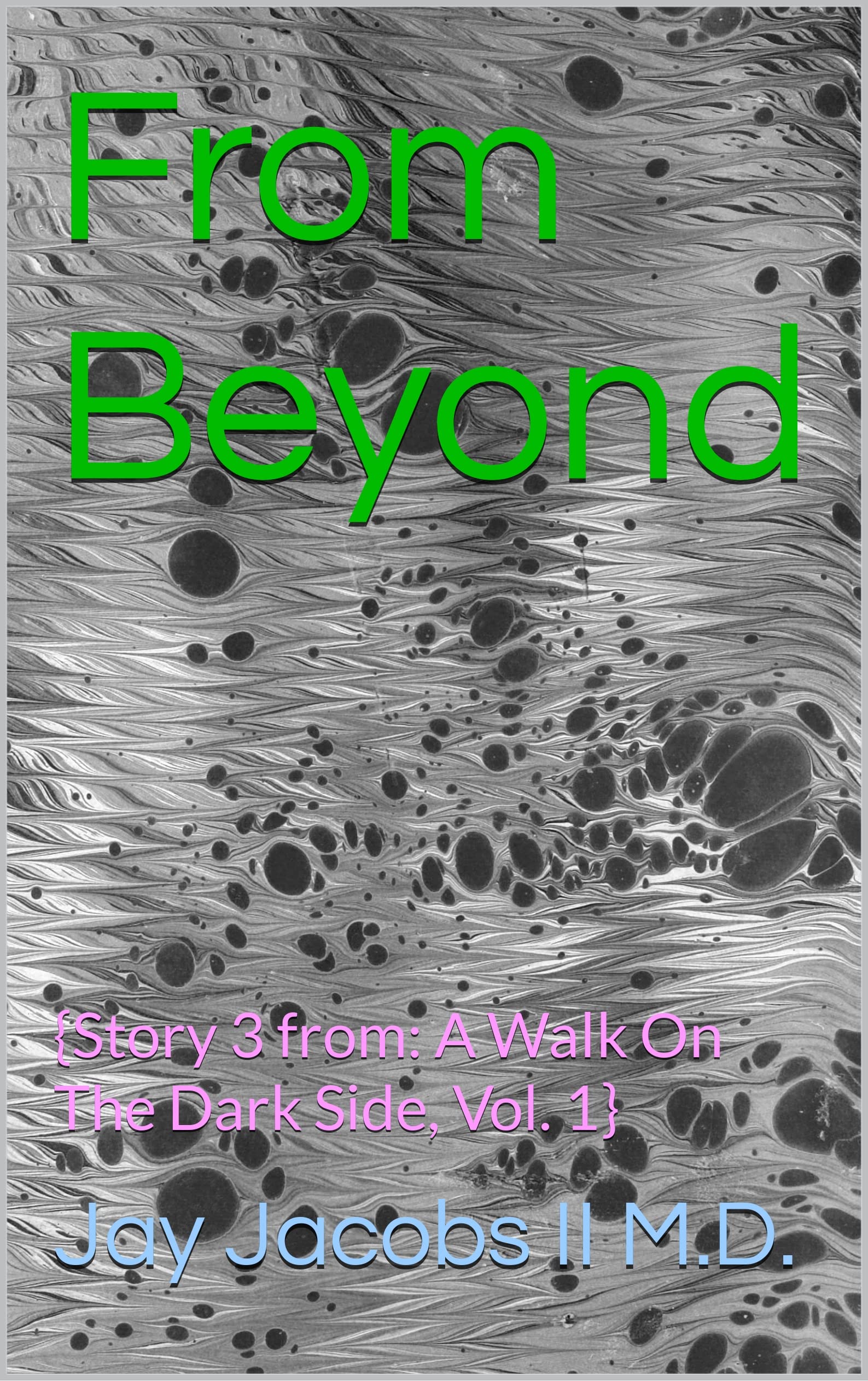 From Beyond: {Story 3 from: A Walk On The Dark Side, Vol. 1} by Jay ...