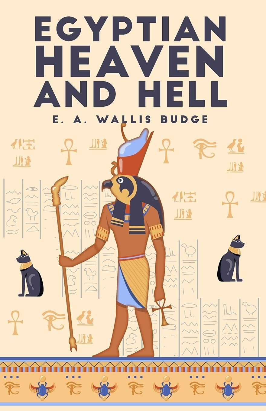 The Egyptian Heaven and Hell, Volume 1: The Book Am-Tuat Paperback by E ...