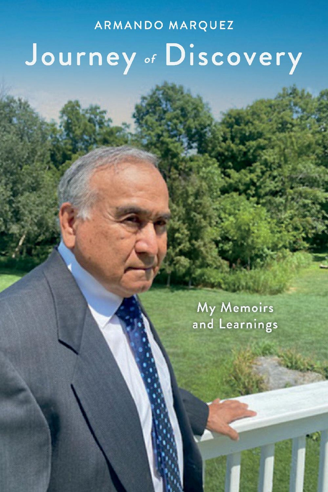 Journey of Discovery: My Memoirs and Learnings by Armando Marquez ...