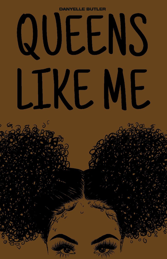 Queens Like Me by Danyelle Butler | Goodreads