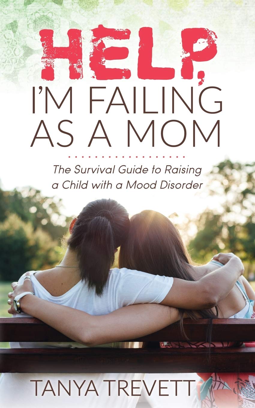 Help, I’m Failing as a Mom: The Survival Guide to Raising a Child with ...