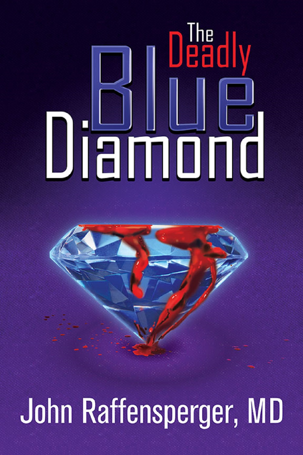 The Deadly Blue Diamond by John Raffensperger, MD | Goodreads