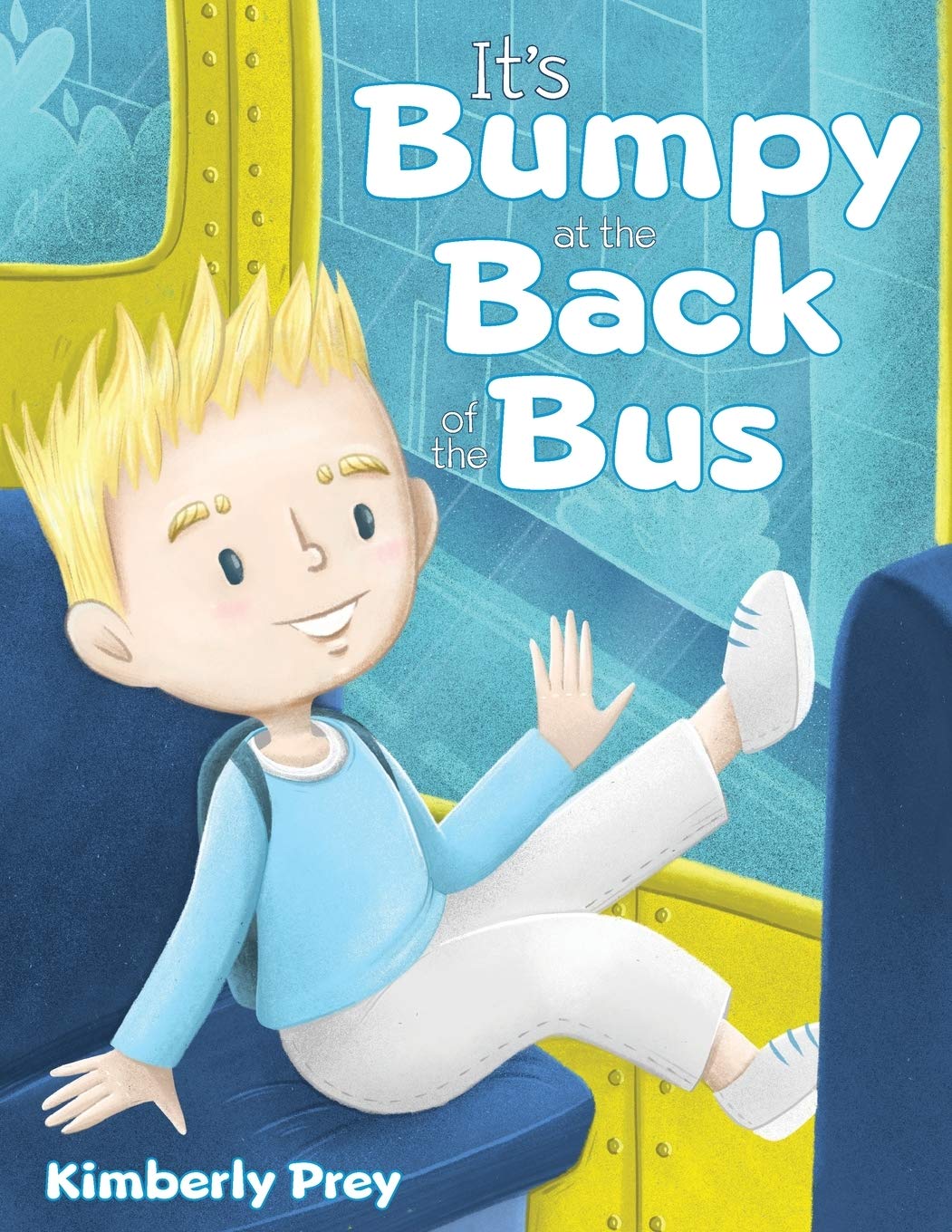 It's Bumpy at the Back of the Bus by Kimberly Prey | Goodreads